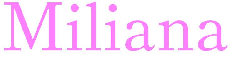 Miliana - Name for Girls - Meaning, Popularity and Origin