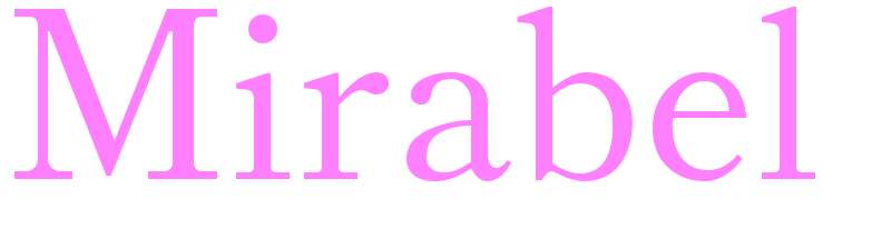 Mirabel - Name for Girls - Meaning, Popularity and Origin