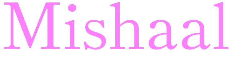 Mishaal - Name for Girls - Meaning, Popularity and Origin