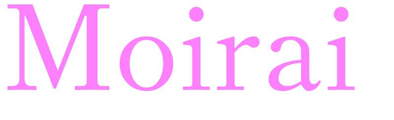 Moirai - Name for Girls - Meaning, Popularity and Origin