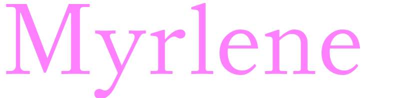 Myrlene - Name for Girls - Meaning, Popularity and Origin