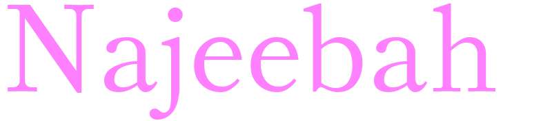 Najeebah - Name for Girls - Meaning, Popularity and Origin