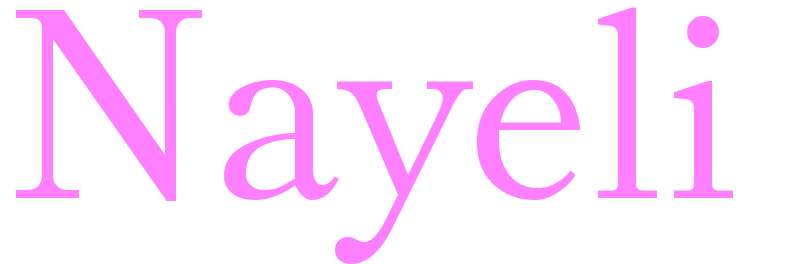 Nayeli - Name for Girls - Meaning, Popularity and Origin
