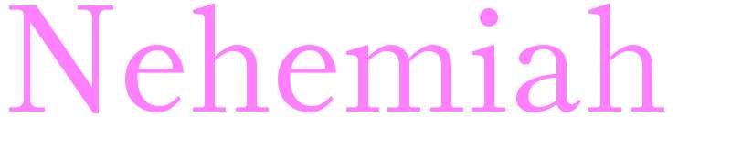 Nehemiah - Name for Girls - Meaning, Popularity and Origin