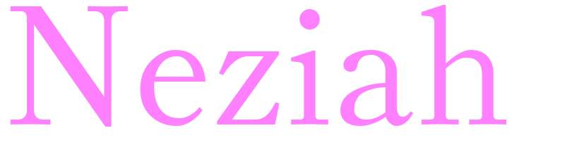 Neziah - Name for Girls - Meaning, Popularity and Origin