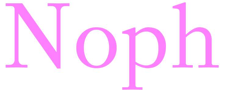 Noph - Name for Girls - Meaning, Popularity and Origin