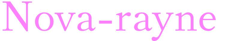 Nova-rayne - Name for Girls - Meaning, Popularity and Origin