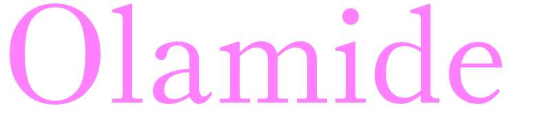 Olamide - Name for Girls - Meaning, Popularity and Origin