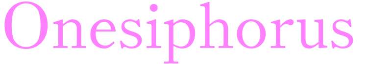Onesiphorus - Name for Girls - Meaning, Popularity and Origin