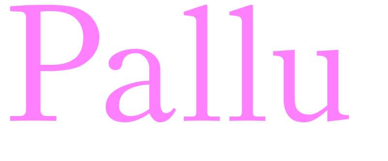 Pallu - Name for Girls - Meaning, Popularity and Origin
