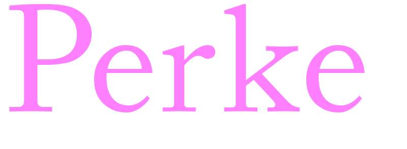 Perke - Name for Girls - Meaning, Popularity and Origin