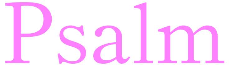 Psalm - Name for Girls - Meaning, Popularity and Origin