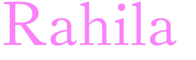 Rahila - Name for Girls - Meaning, Popularity and Origin