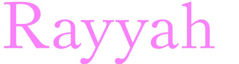 Rayyah - Name for Girls - Meaning, Popularity and Origin
