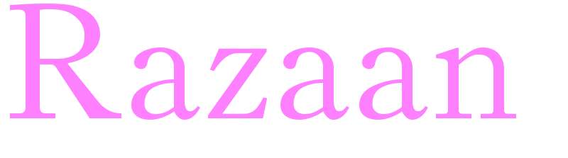 Razaan - Name for Girls - Meaning, Popularity and Origin