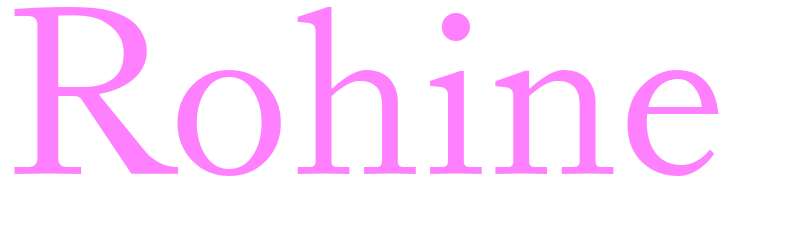 Rohine - Name for Girls - Meaning, Popularity and Origin