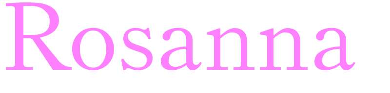 Rosanna - Name for Girls - Meaning, Popularity and Origin