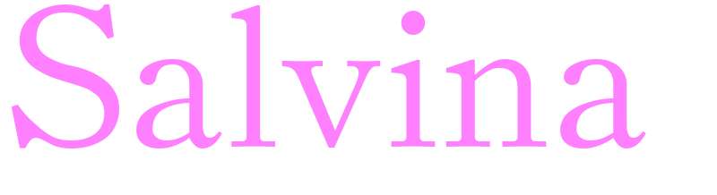Salvina - Name for Girls - Meaning, Popularity and Origin
