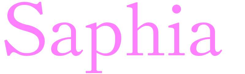Saphia - Name for Girls - Meaning, Popularity and Origin
