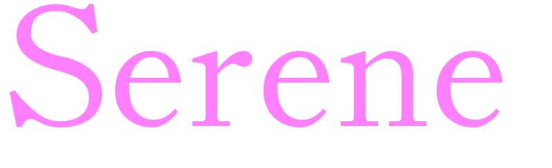 Serene - Name for Girls - Meaning, Popularity and Origin