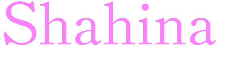 Shahina - Name for Girls - Meaning, Popularity and Origin