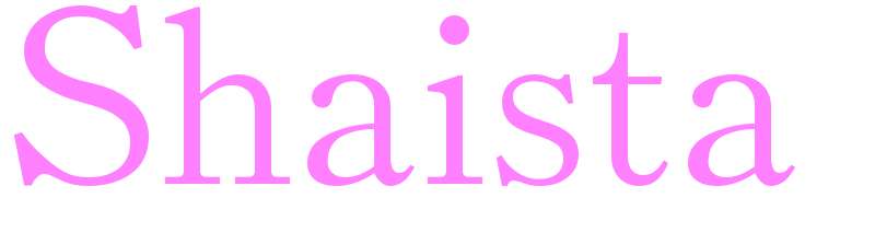 Shaista - Name for Girls - Meaning, Popularity and Origin