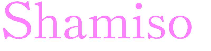 Shamiso - Name for Girls - Meaning, Popularity and Origin