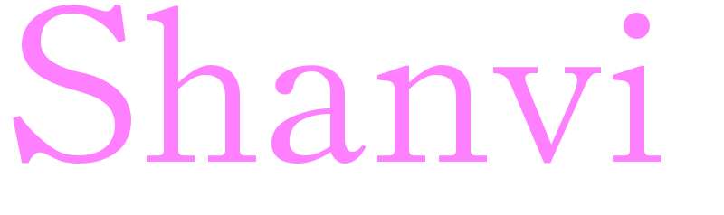 Shanvi - Name for Girls - Meaning, Popularity and Origin