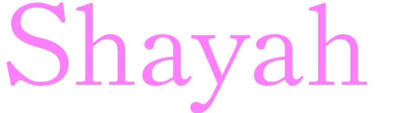 Shayah - Name for Girls - Meaning, Popularity and Origin