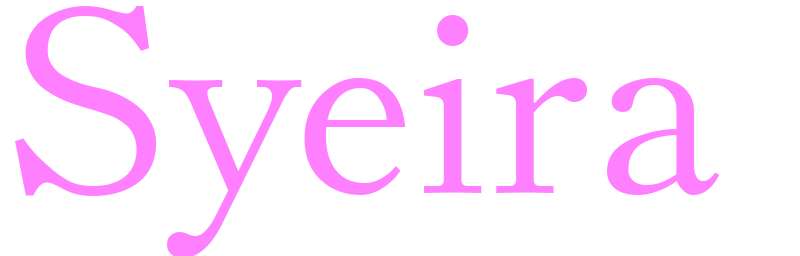 Syeira - Name for Girls - Meaning, Popularity and Origin