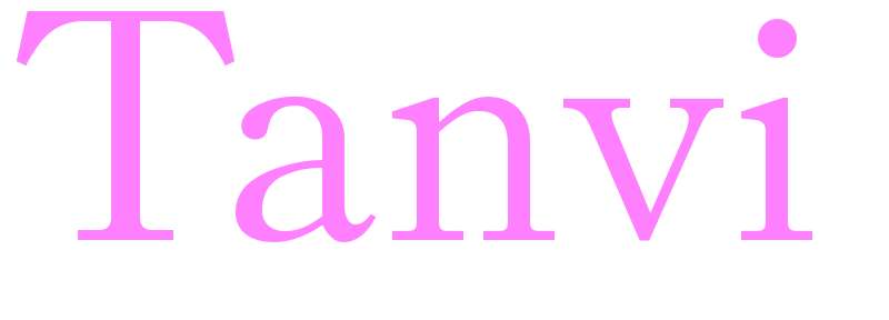 Tanvi - Name for Girls - Meaning, Popularity and Origin