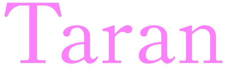 Taran - Name for Girls - Meaning, Popularity and Origin