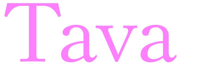 Tava - Name for Girls - Meaning, Popularity and Origin
