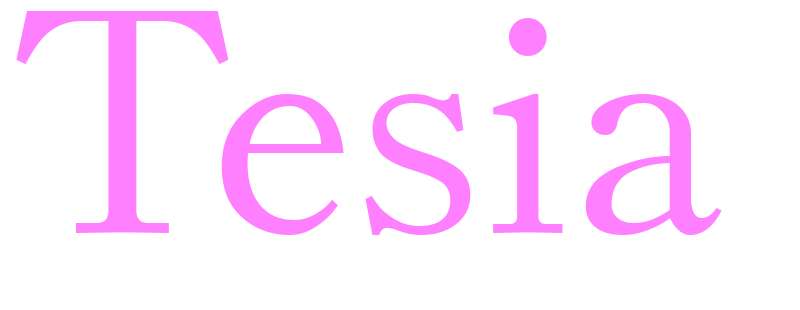 Tesia - Name for Girls - Meaning, Popularity and Origin
