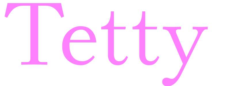 Tetty - Name for Girls - Meaning, Popularity and Origin