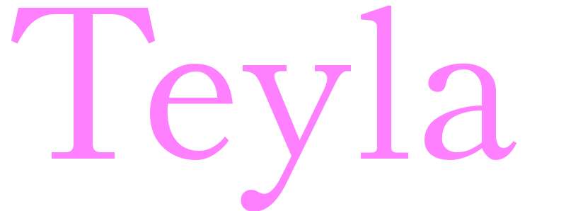 Teyla - Name for Girls - Meaning, Popularity and Origin