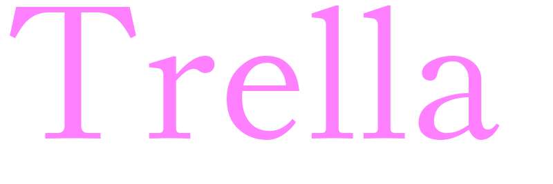 Trella - Name for Girls - Meaning, Popularity and Origin