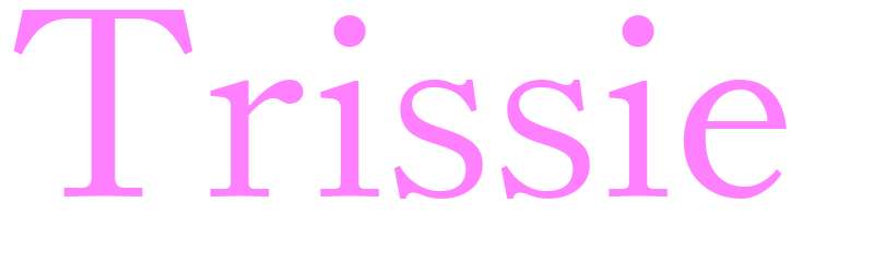 Trissie - Name for Girls - Meaning, Popularity and Origin