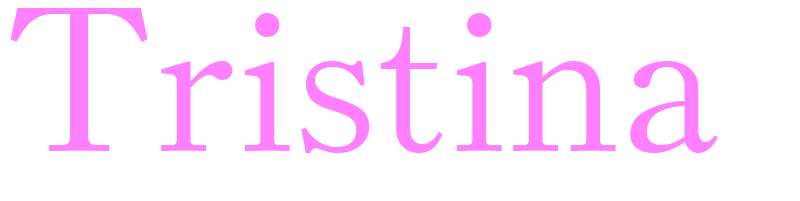 Tristina - Name for Girls - Meaning, Popularity and Origin