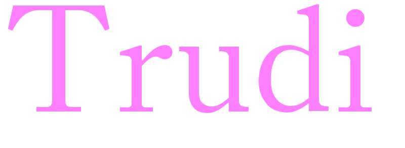 Trudi - Name for Girls - Meaning, Popularity and Origin