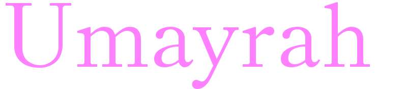 Umayrah - Name for Girls - Meaning, Popularity and Origin