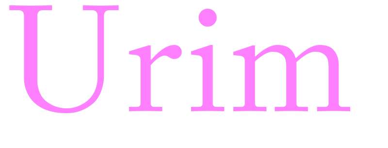 Urim - Name for Girls - Meaning, Popularity and Origin