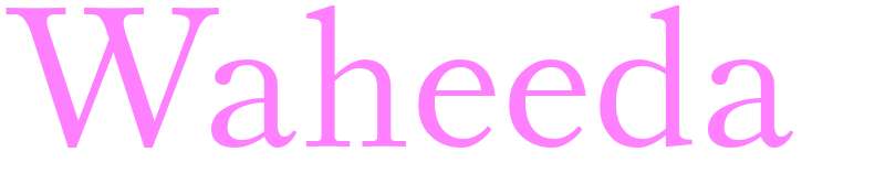 Waheeda - Name for Girls - Meaning, Popularity and Origin