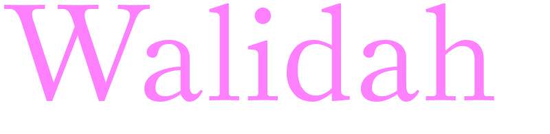 Walidah - Name for Girls - Meaning, Popularity and Origin