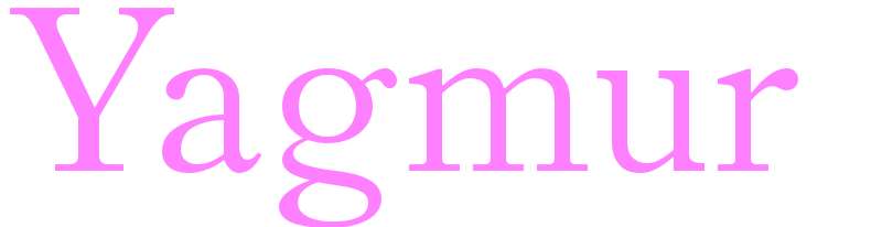 Yagmur - Name for Girls - Meaning, Popularity and Origin