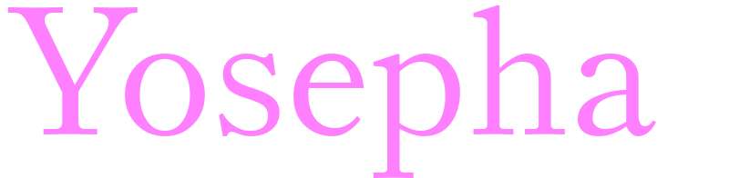 Yosepha - Name for Girls - Meaning, Popularity and Origin