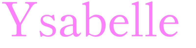 Ysabelle - Name for Girls - Meaning, Popularity and Origin