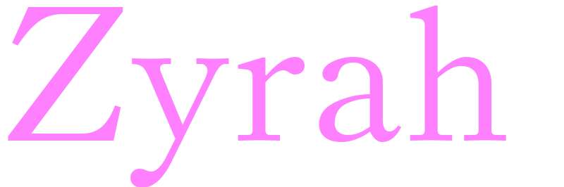 Zyrah - Name for Girls - Meaning, Popularity and Origin